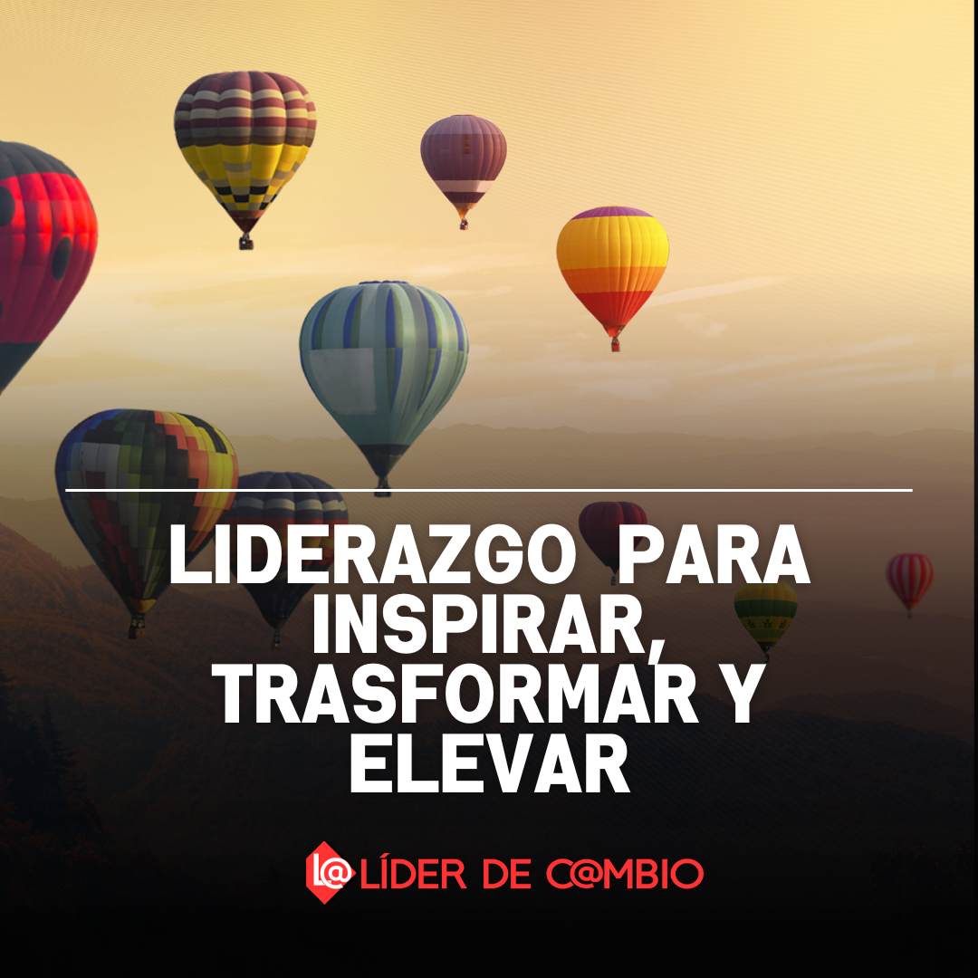 Liderazgo Transformacional: Inspirando a tu Equipo para Alcanzar Nuevas ...